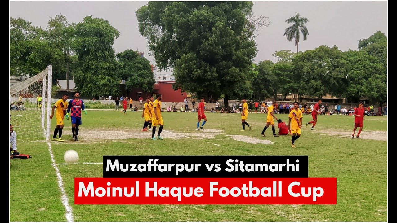 Moinul Haque Football Cup Muzaffarpur vs Sitamarhi @OmgBihari - YouTube