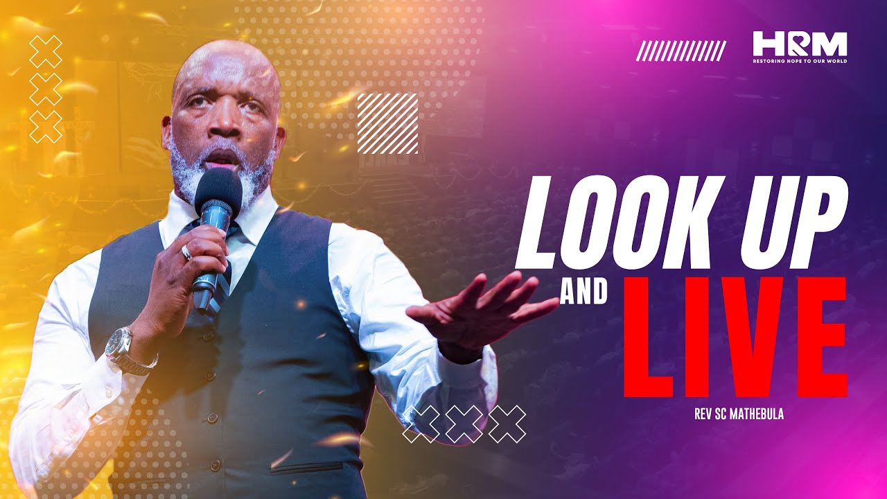 Look Up And Live | Rev SC Mathebula - YouTube