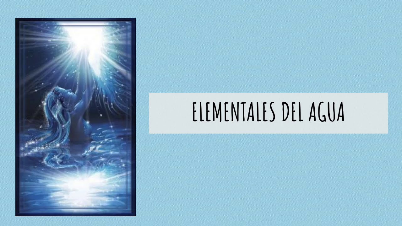ASCENSO DE LA TIERRA POR ELEMENTALES AGUA/ MENSAJES DE LOS ELEMENTALES ...