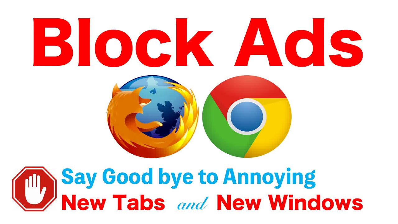 Block pop up: How to block New Tab, New Windows Ads on Chrome, Firefox ...
