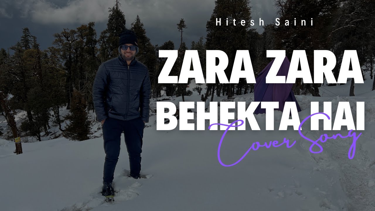 Zara Zara Behekta Hai | RHTDM | Cover Song by Hitesh Saini | Male ...