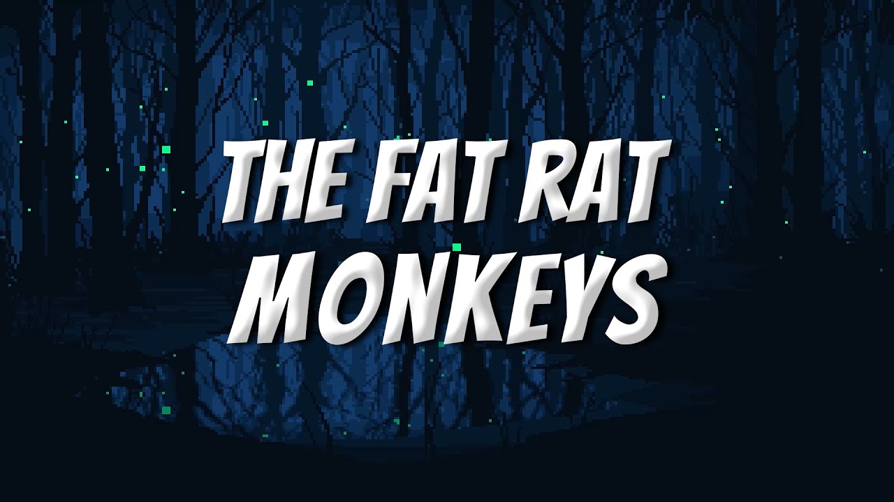 The Fat Rat - Monkeys (Lyrics) - YouTube