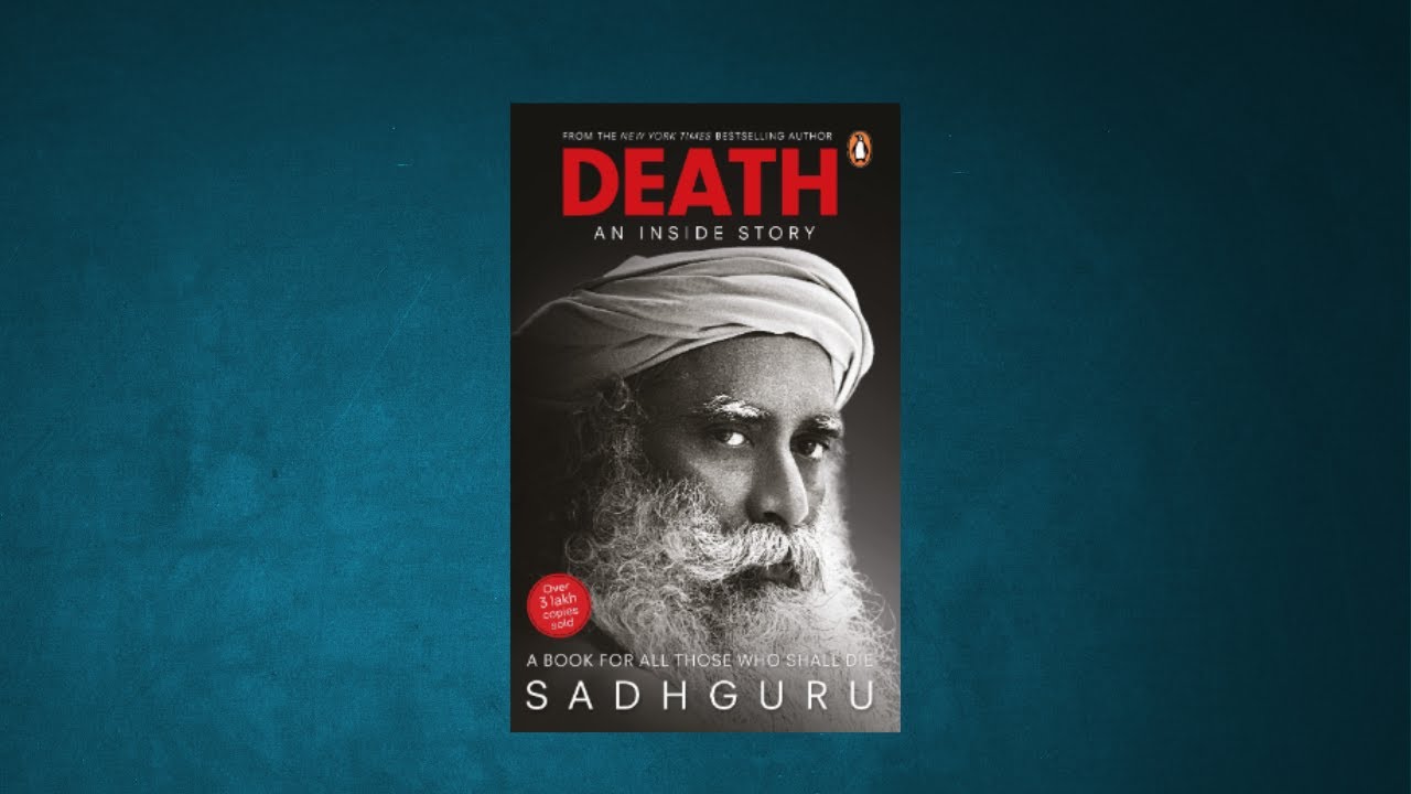 "DEATH" by Sadhguru book summary | 5 Best learnings | Audiobook ...