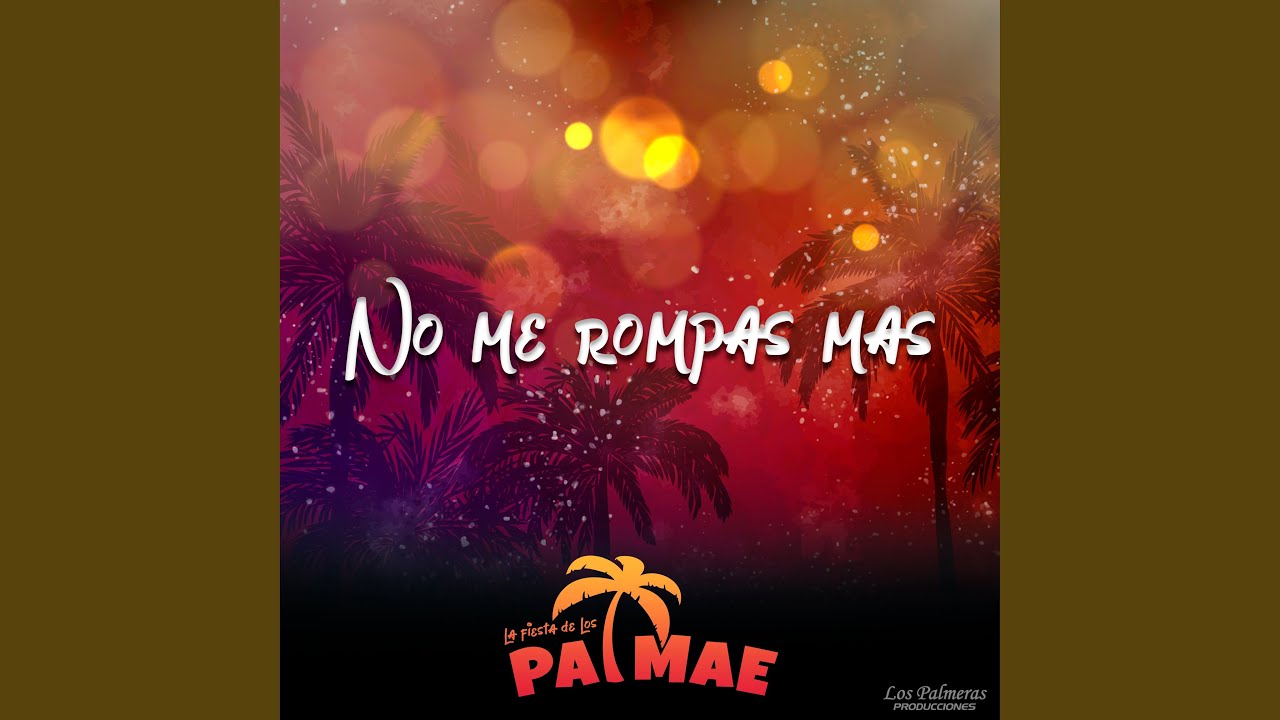No Me Rompas Más - YouTube
