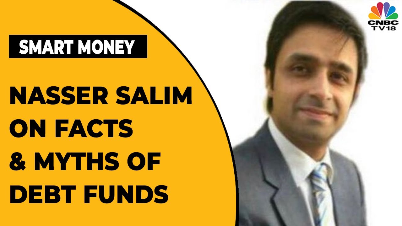 Nasser Salim Decodes The Facts And Myths Of Investing In Debt Funds ...