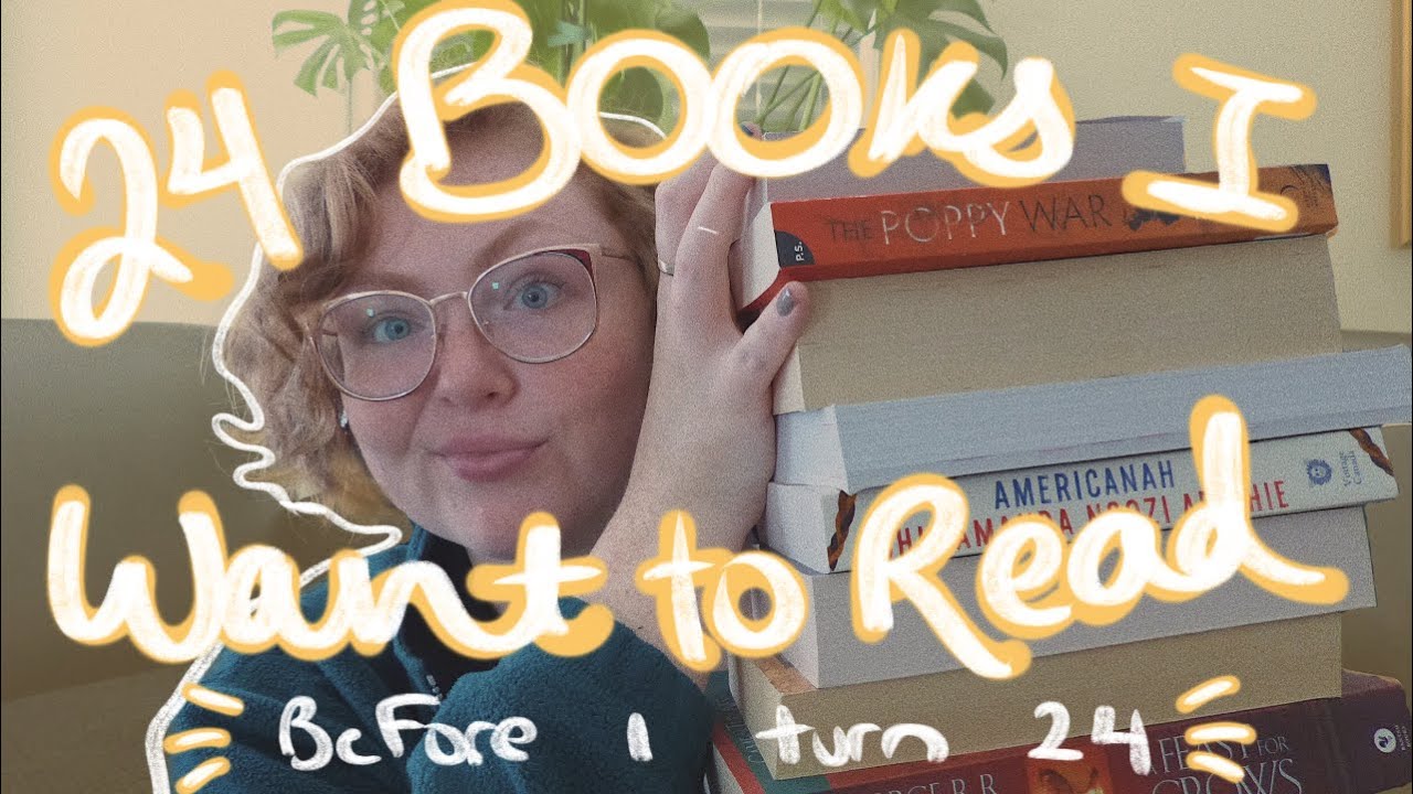 24 Books I Want to Read Before I Turn 24 [CC] - YouTube