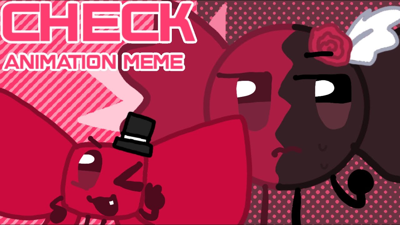 🎀 // Check // Animation Meme // BFDI Ocs // Clean Version // Feel free ...