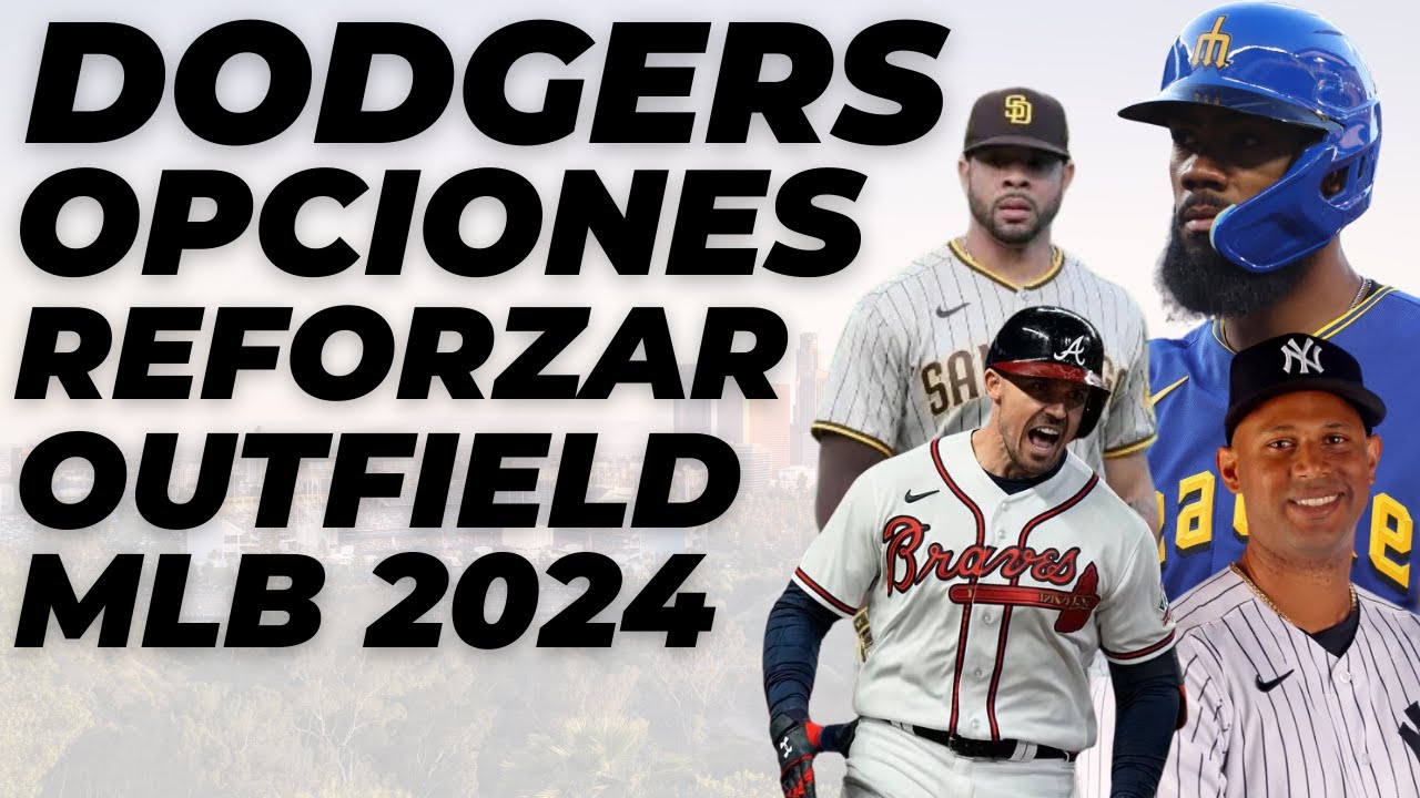 DODGERS de LOS ÁNGELES y sus OPCIONES para REFORZAR su OUTFIELD en ...