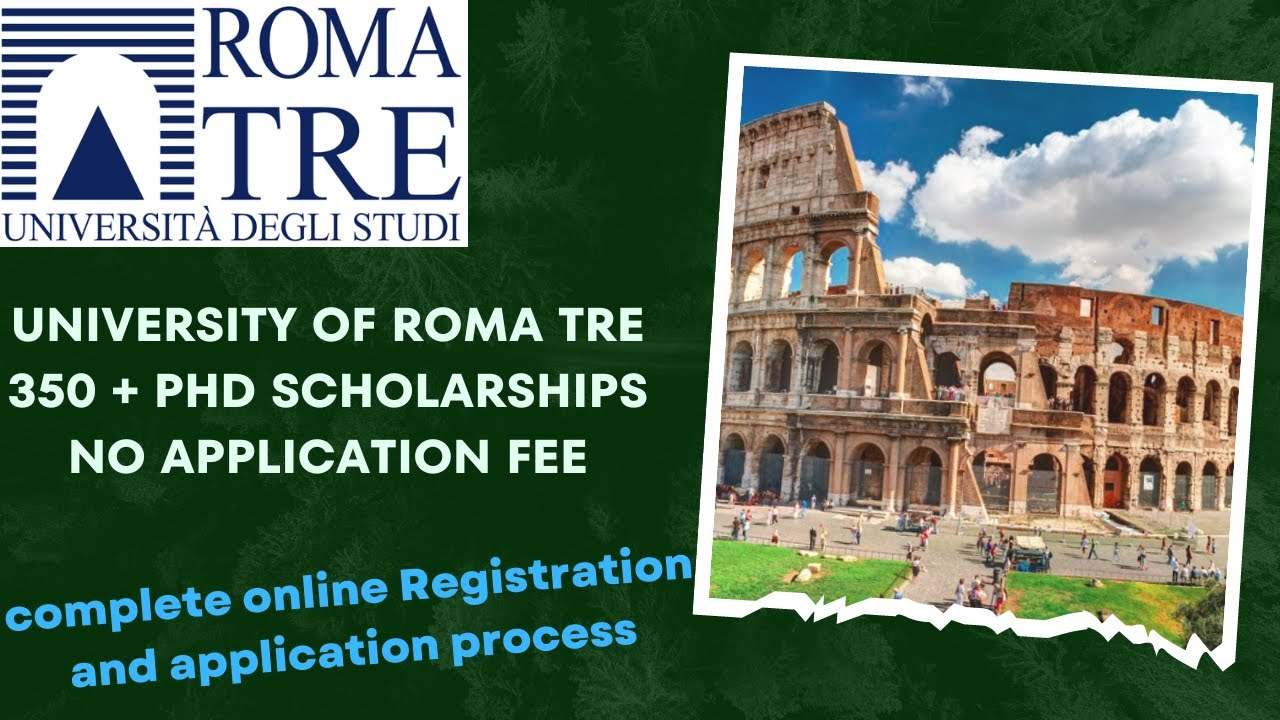 University of Roma Tre 350 + PhD scholarships No Application Fee ...