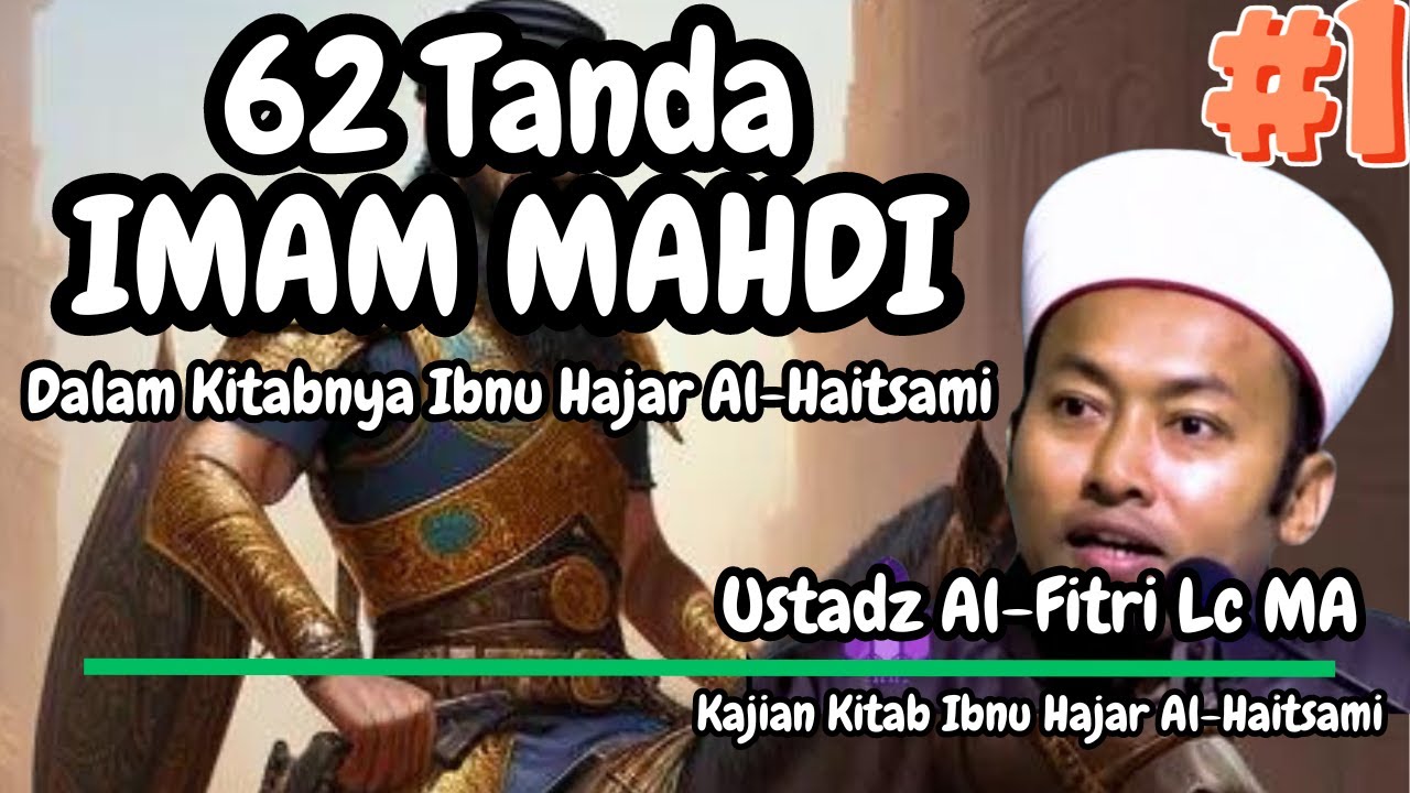 62 Tanda Imam Mahdi (Part 1) - Ibnu Hajar Al-Haitsami (Ust Alfitri Lc ...