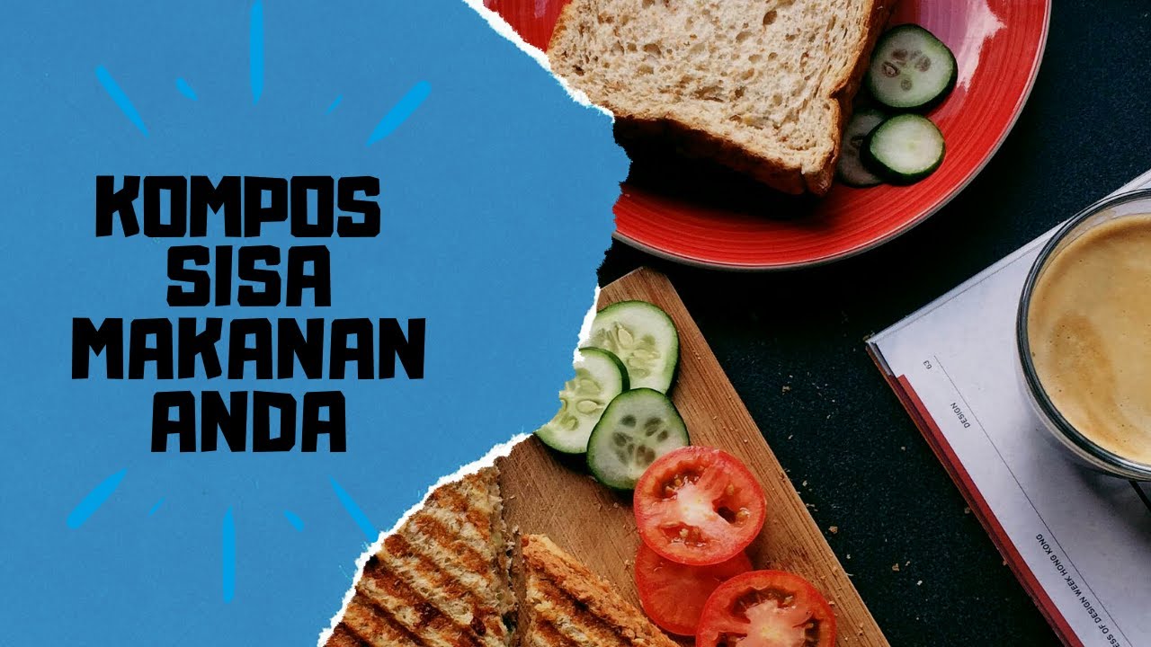 CARA PENGKOMPOSAN SISA MAKANAN DENGAN MUDAH - YouTube