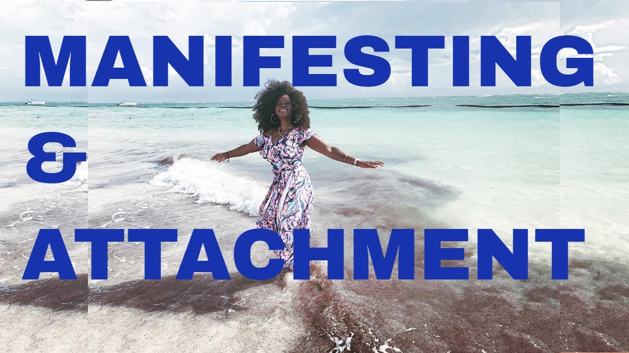 Manifesting and Non-Attachment: Letting Go of Attachment & the Law of ...