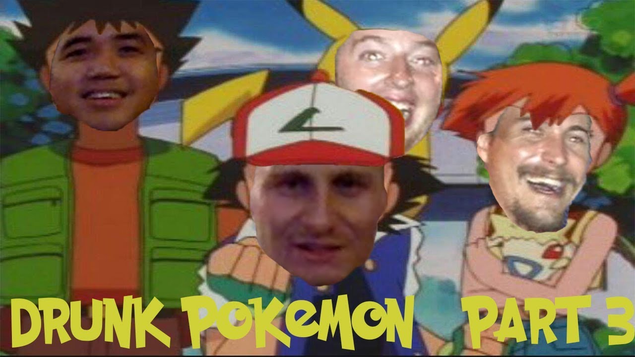 DRUNK Pokemon part 3 - Where the F%$K are we?! - YouTube