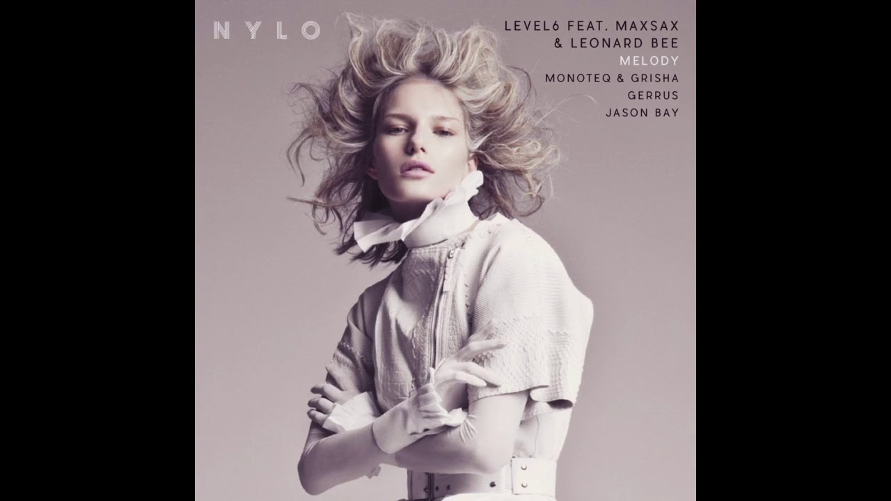 Level6, MaxSax, Leonard Bee - Melody (Monoteq & Grisha Gerrus Remix ...