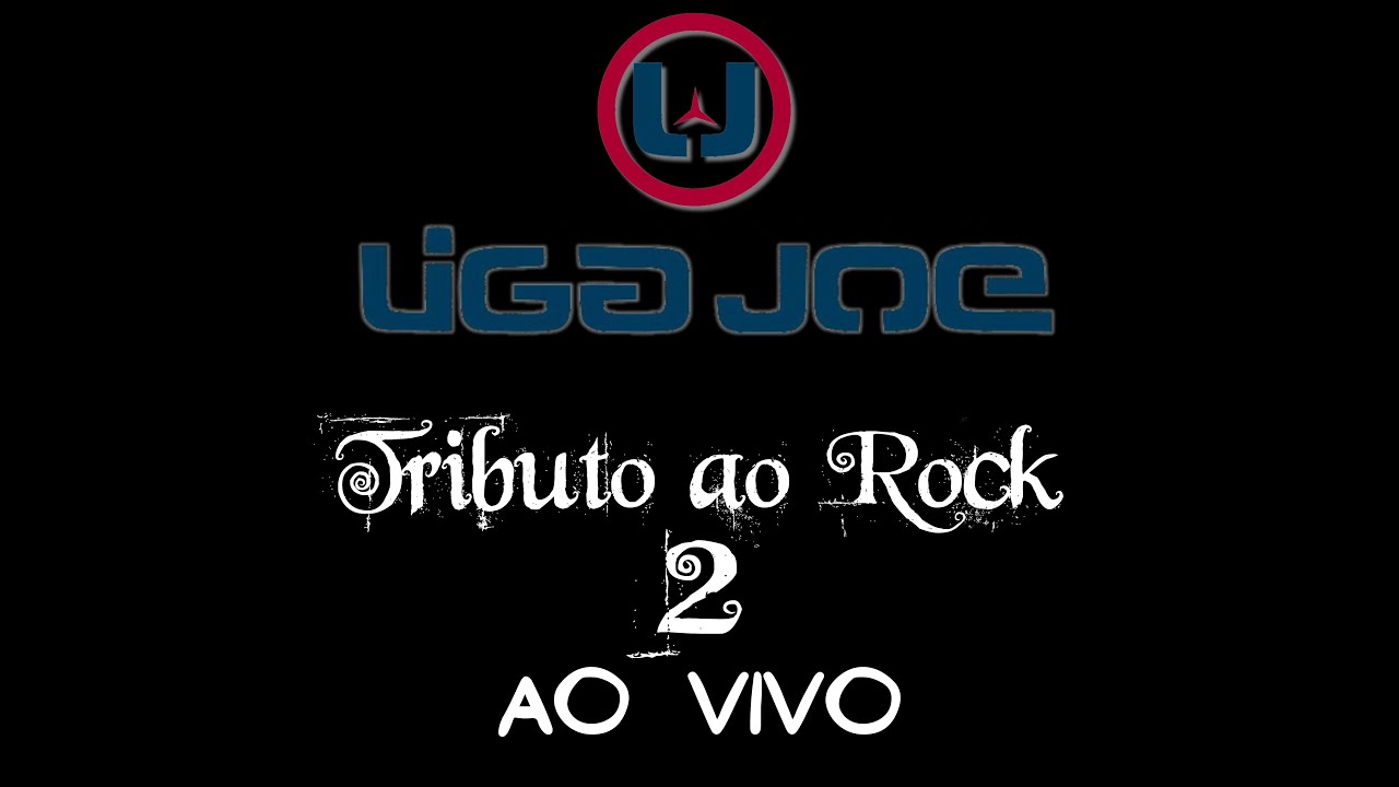 Liga Joe - Tributo ao Rock 2 (2013) - YouTube