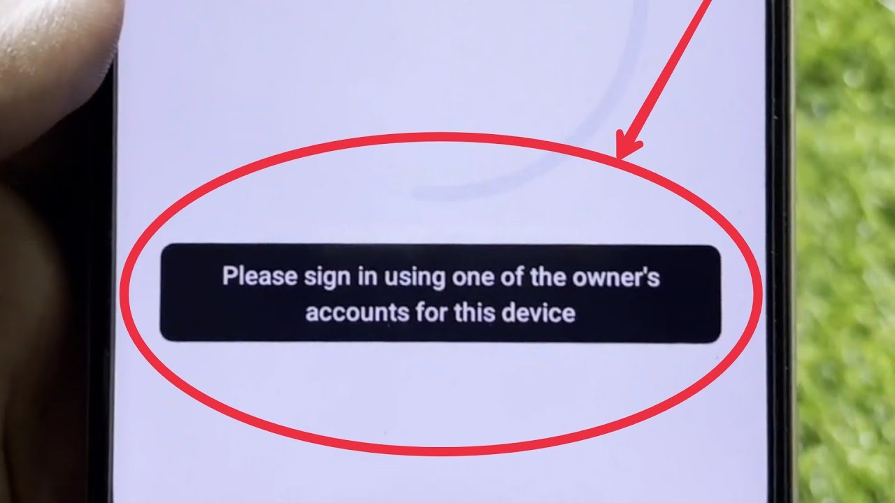 Fix Please sign in using one of the owner's accounts for this device in ...