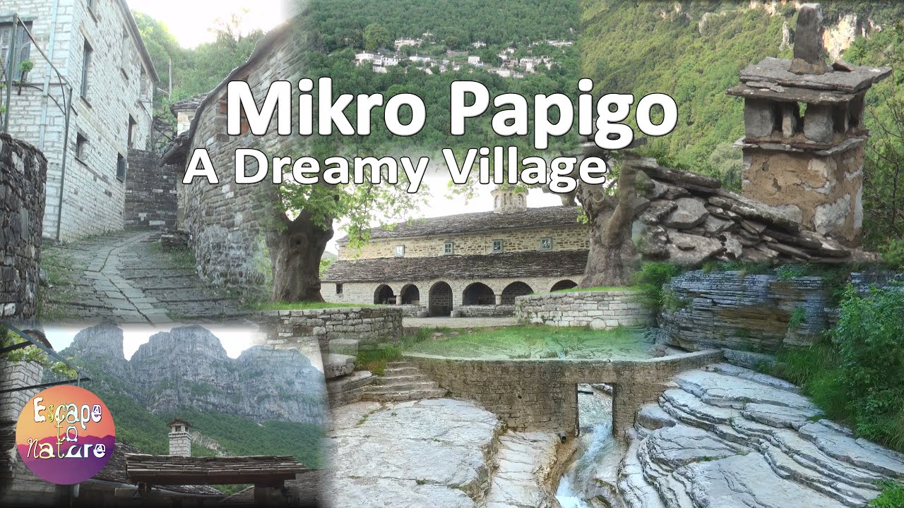 Mikro Papigo a dreamy village - Zagorochoria Epirus Greece - Μικρό ...