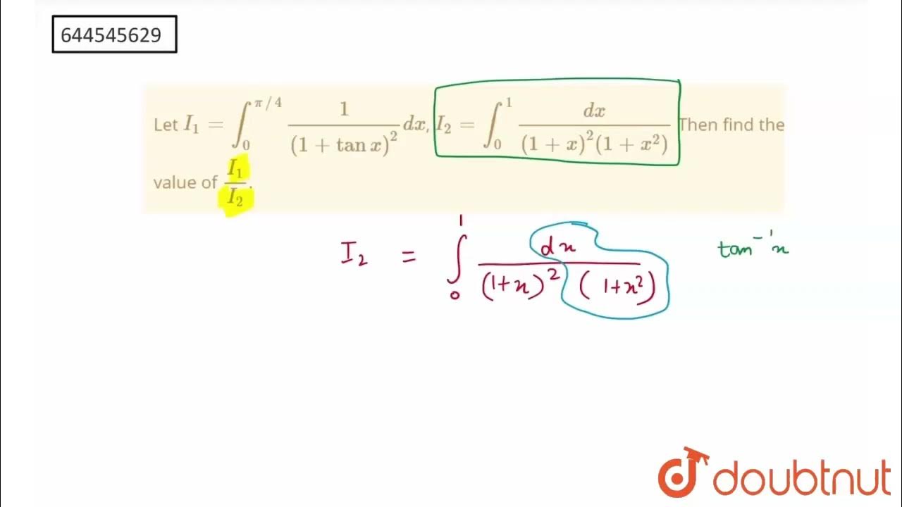 Let I_(1) = int_(0)^(pi//4)1/((1+tanx)^(2))dx, I_(2) =int_(0)^(1)(dx)/((1+x)^(2)(1+x^(2))) Then ...