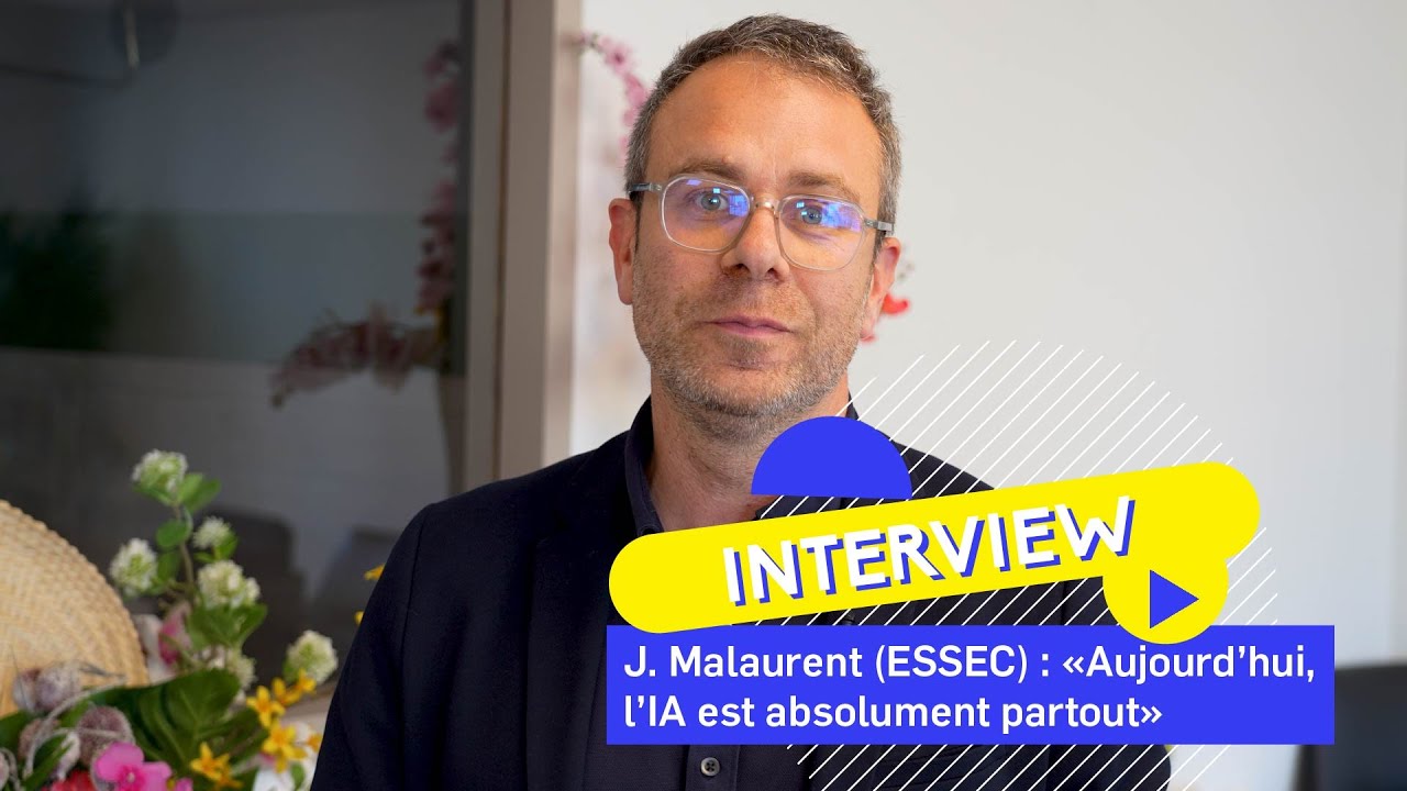 Julien Malaurent (ESSEC) : "Aujourd'hui, l'IA est absolument partout ...
