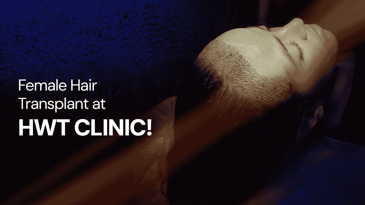 Female Hair Transplant at HWT CLINIC - YouTube