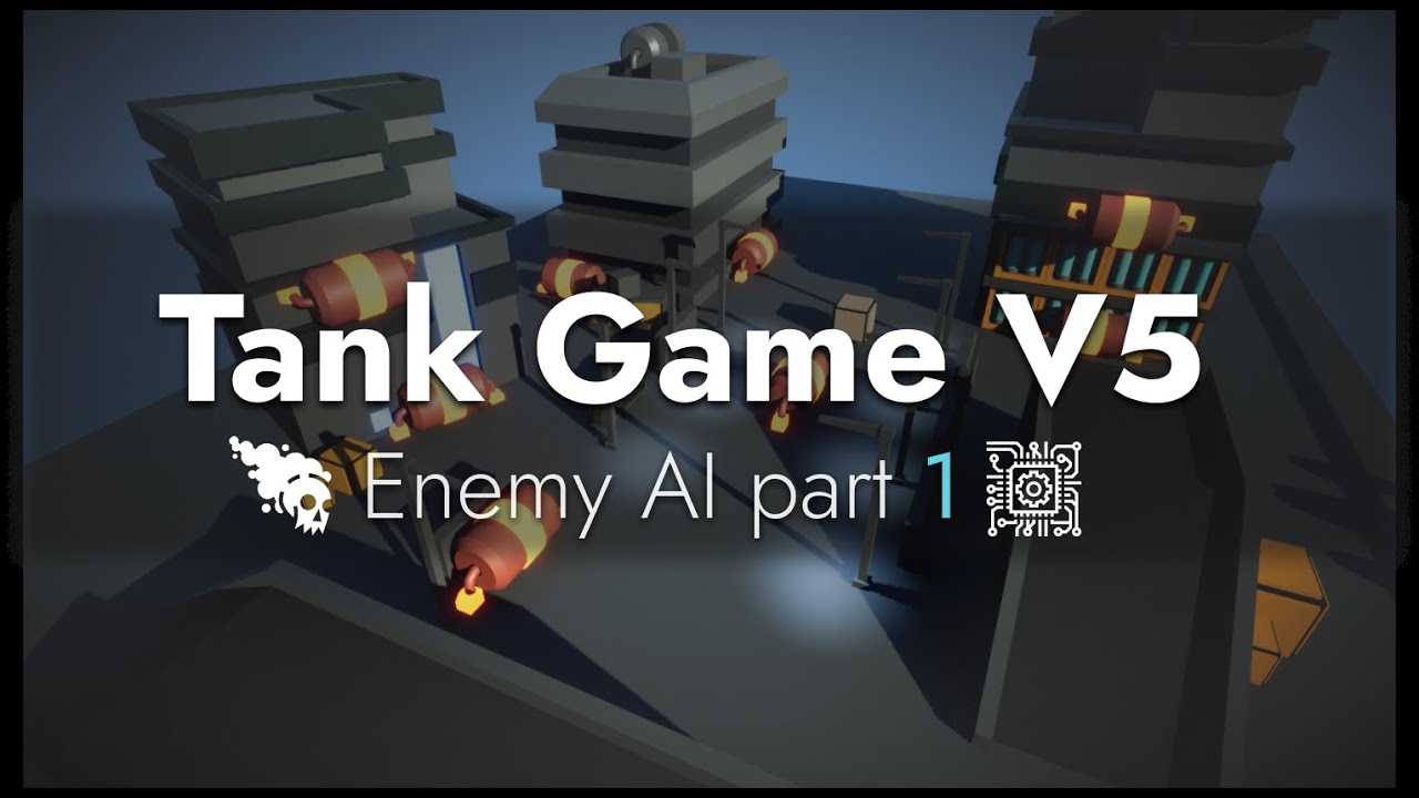 Tank Game V5 - Enemy AI (Part 1) - YouTube