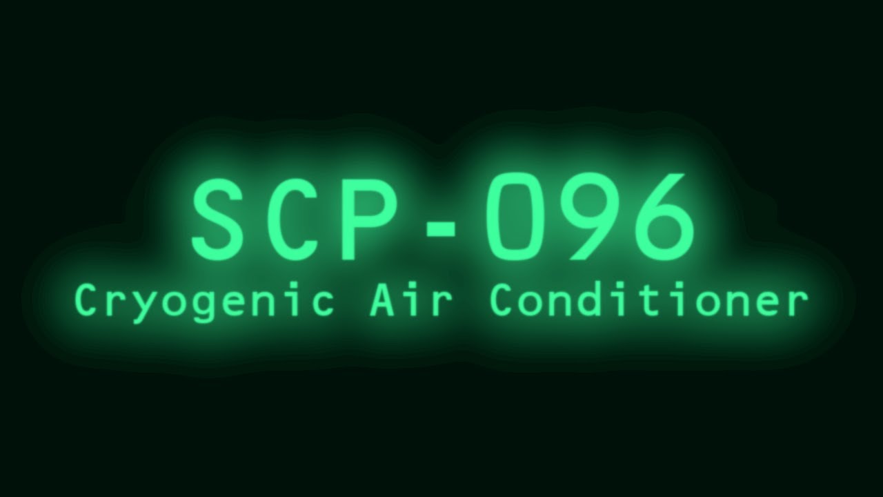 SCP-096 - Cryogenic Air Conditioner [Classic] - YouTube