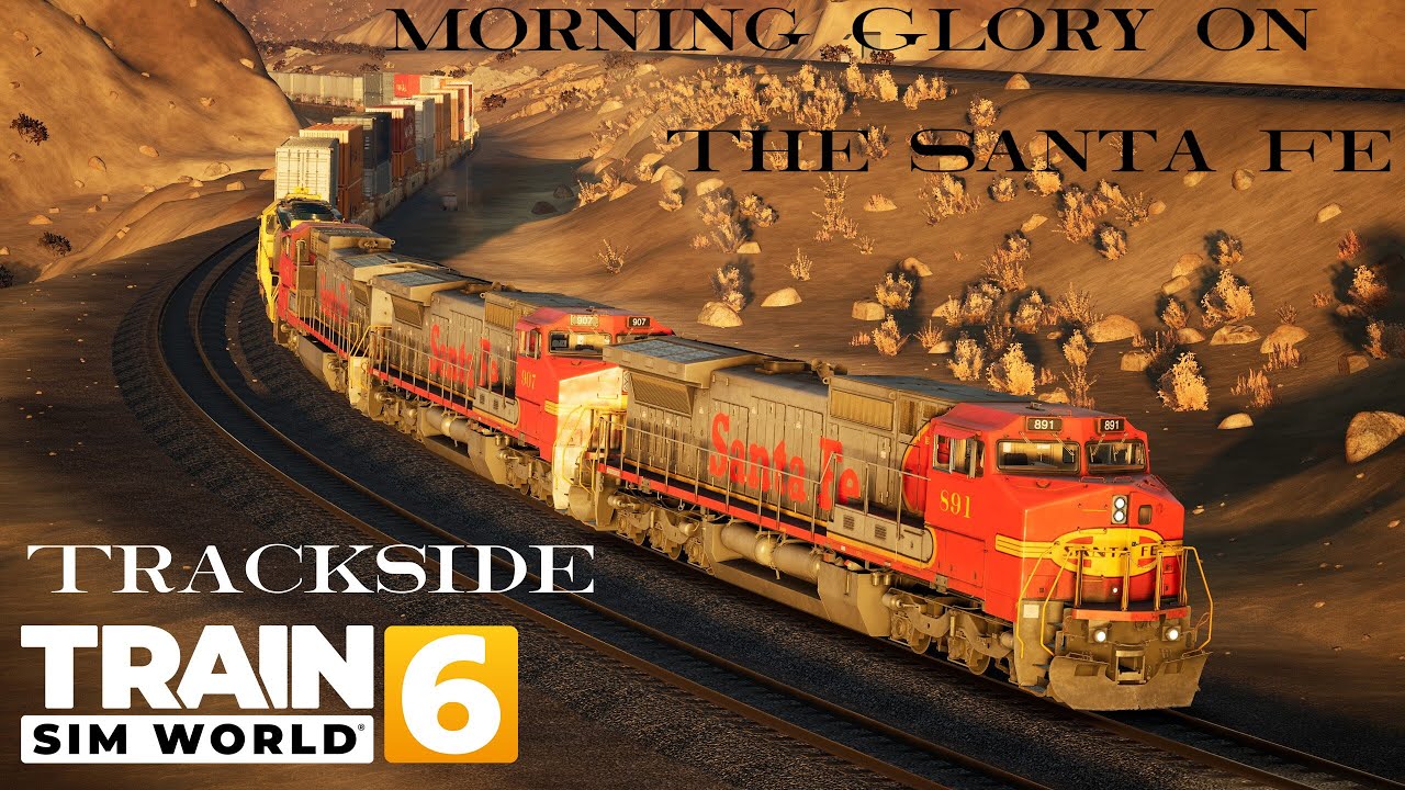 Trackside: Train Sim World 6 - Morning Glory on the Santa Fe - YouTube