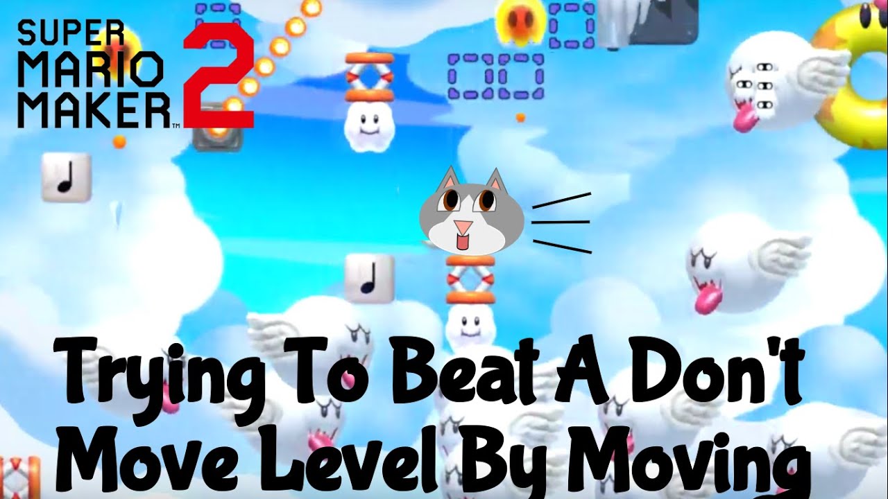 Trying To Beat A Don't Move Level By Moving | Super Mario Maker 2, #1 ...