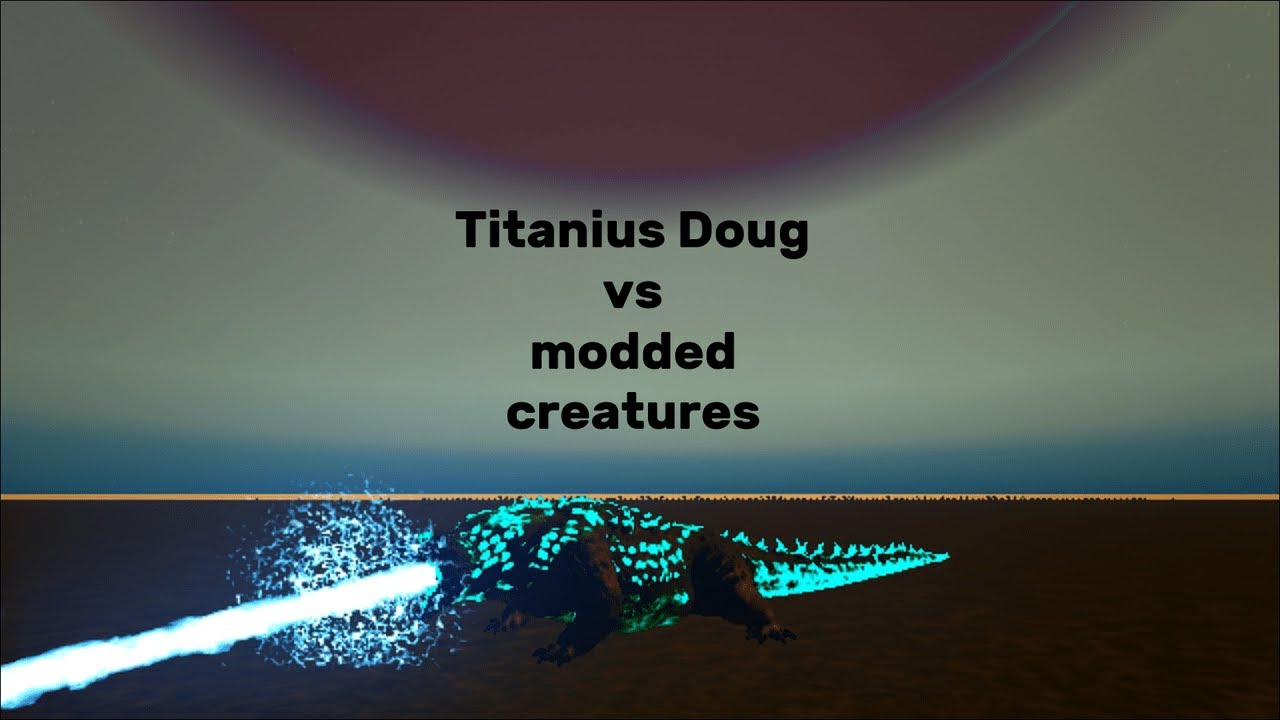Titanius doug vs modded creatures| ep.4 - YouTube