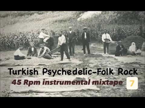 Turkish Psychedelic - Folk Rock 7 (45 Rpm instrumental mixtape)