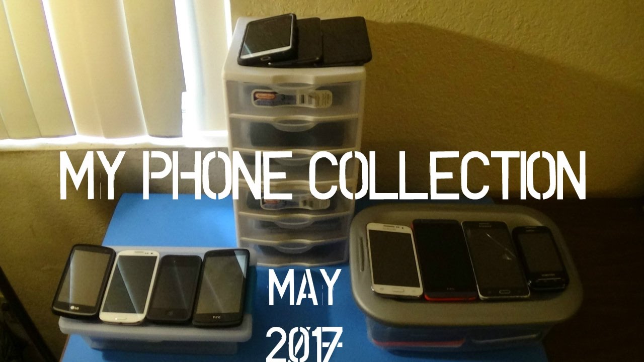 My Phone Collection - May 2017 - YouTube