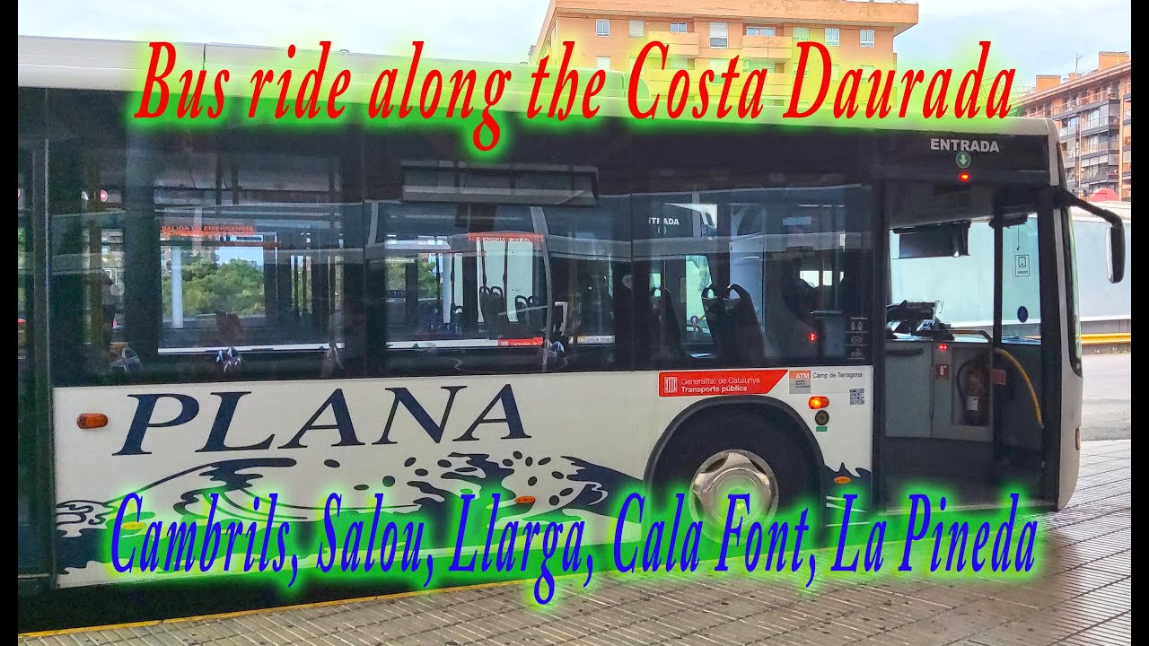 Ride along the Costa Daurada coast by bus - Cambrils, Salou, La Pineda ...