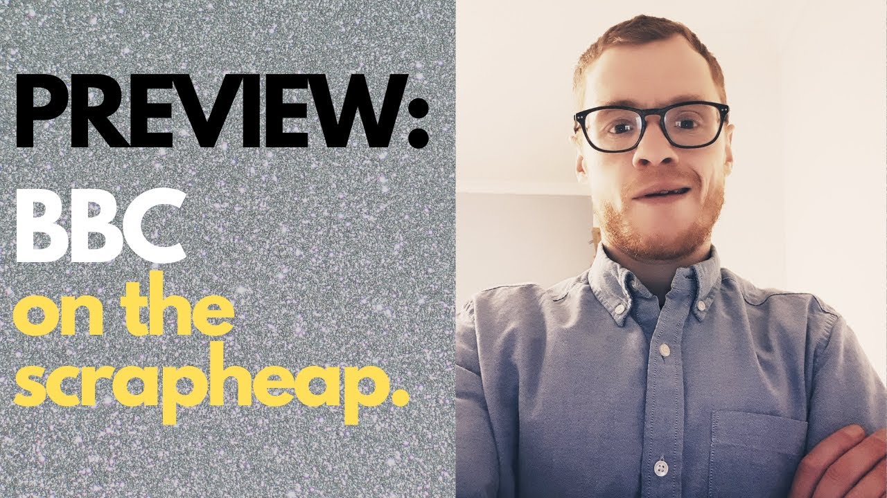 PREVIEW: BBC ON THE SCRAPHEAP. (Full video on Patreon.) - YouTube