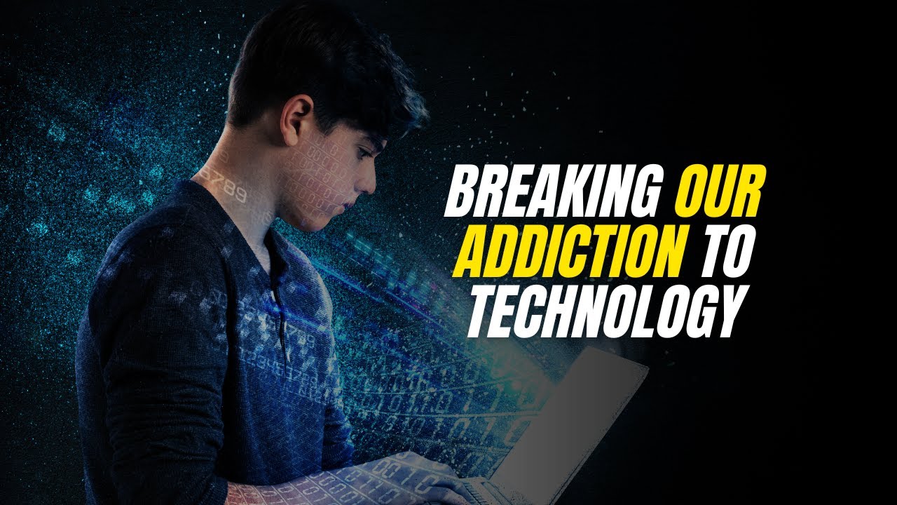 Breaking Our Addiction to Technology - YouTube