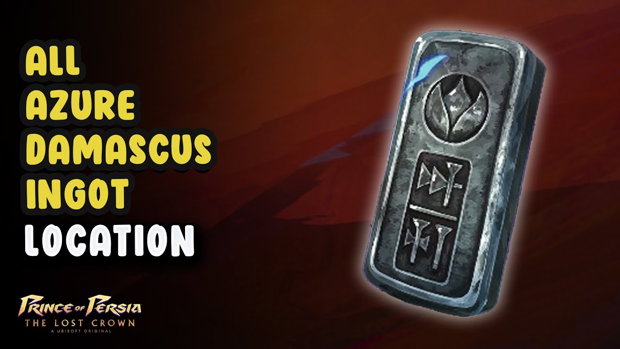 All Azure Damascus Ingot | Prince Of Persia : The Lost Crown - YouTube