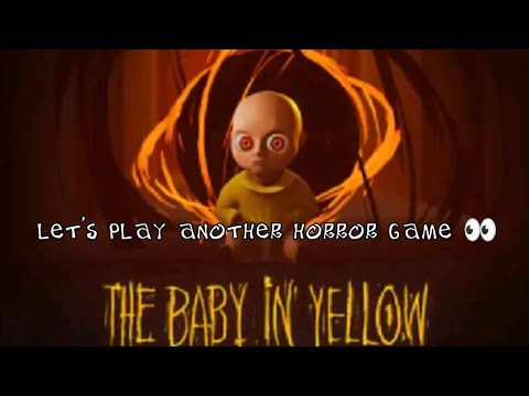 let's play*THE BABY IN YELLOW* horror game 👀 - YouTube
