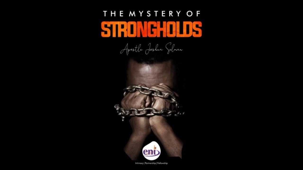 The Mystery of Strongholds - Apostle Joshua Selman Nimmak - Truth ...