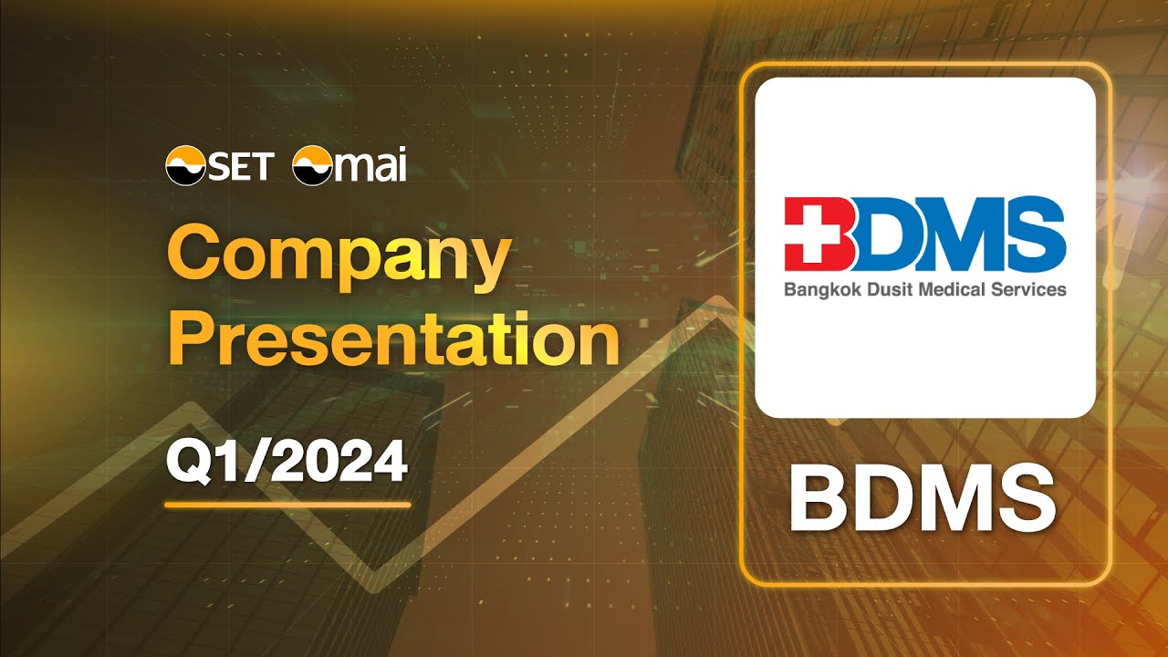 Company Presentation Q1/2024 BDMS บมจ. กรุงเทพดุสิตเวชการ - YouTube