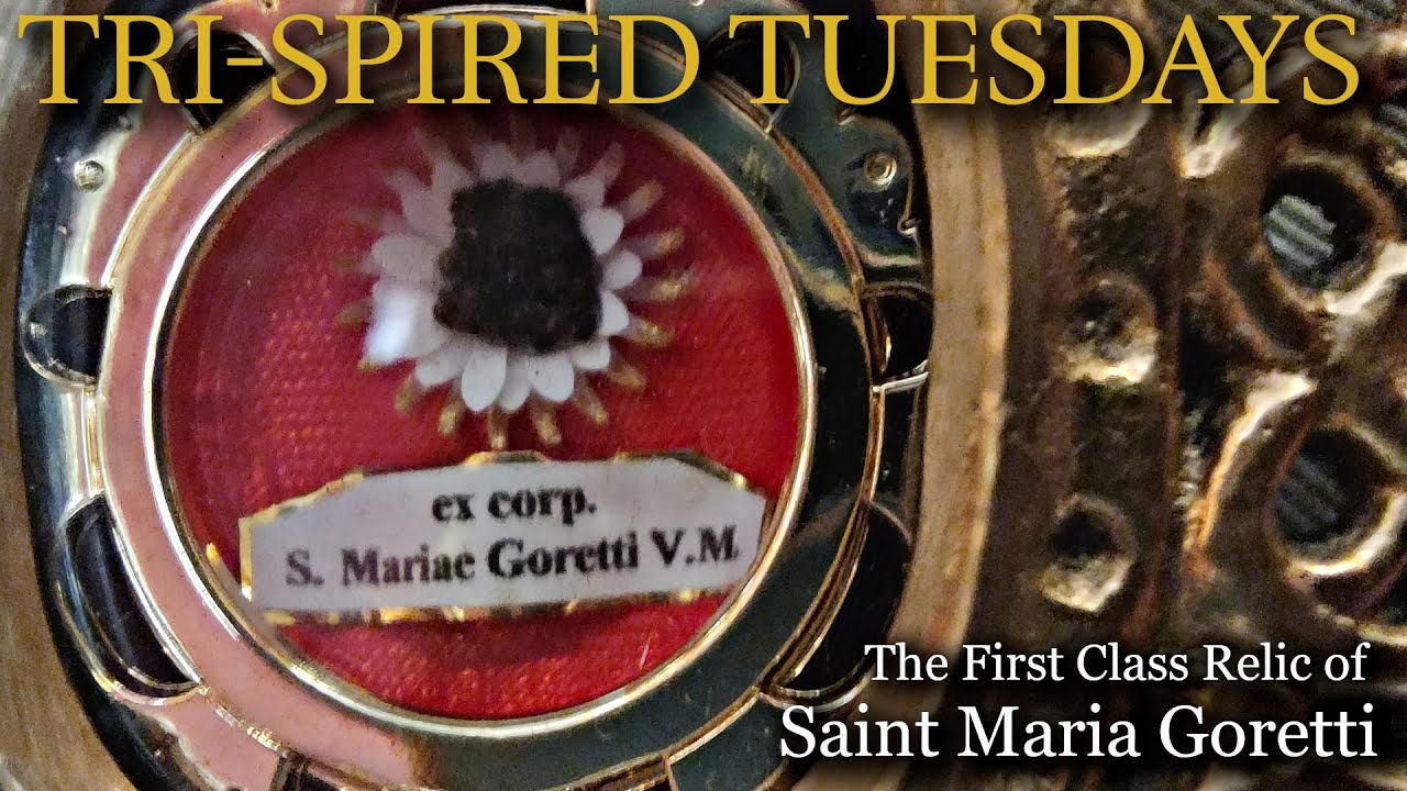 Tri Spired Tuesdays: Episode 59 The Relics of Saint Maria Goretti - YouTube