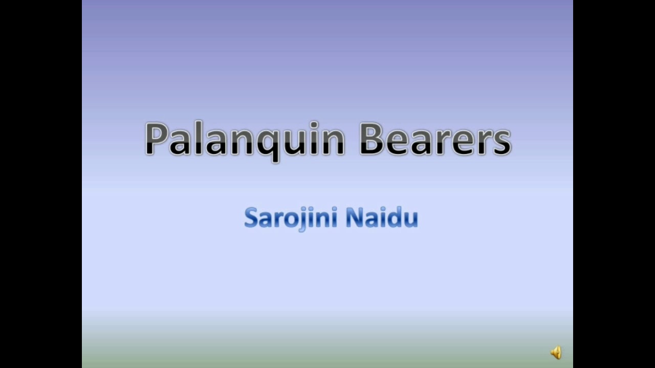 Palanquin Bearers by Sarojini Naidu - YouTube