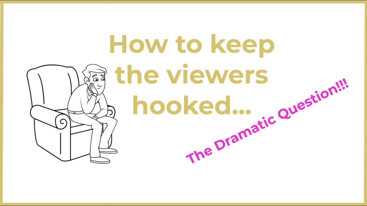 How to Grab the Viewers Attention - The Dramatic Question - YouTube