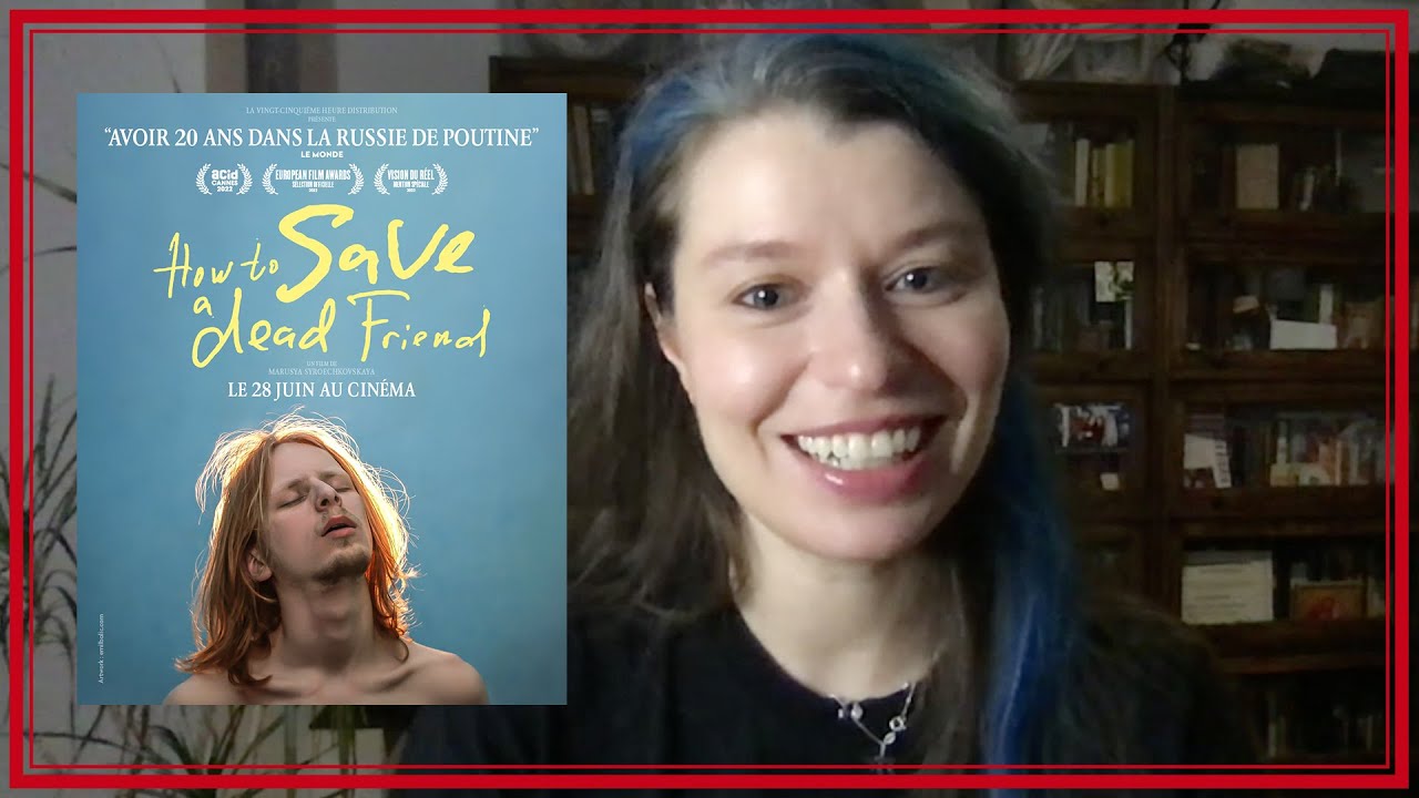 Entretien avec Marusya Syroechkovskaya, réalisatrice de How to save a ...