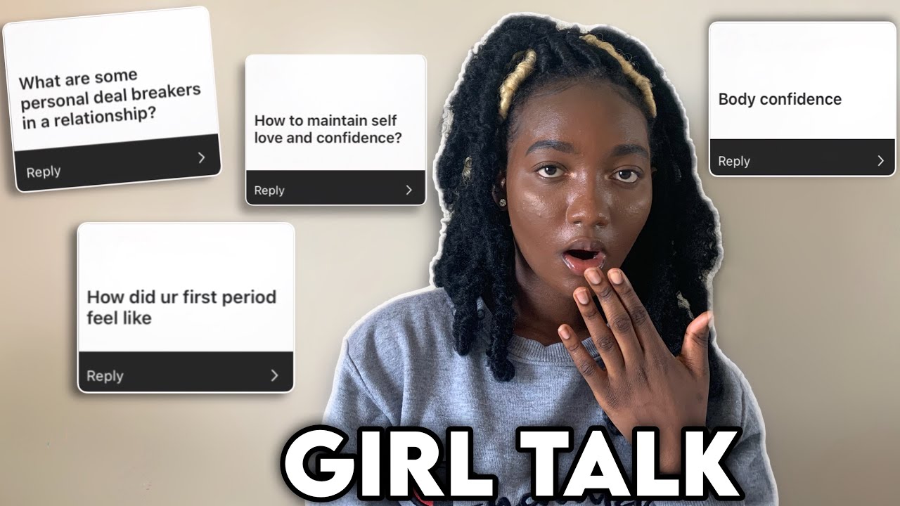 GIRL TALK | How To Gain Confidence, Relationship, Hygiene & More - YouTube
