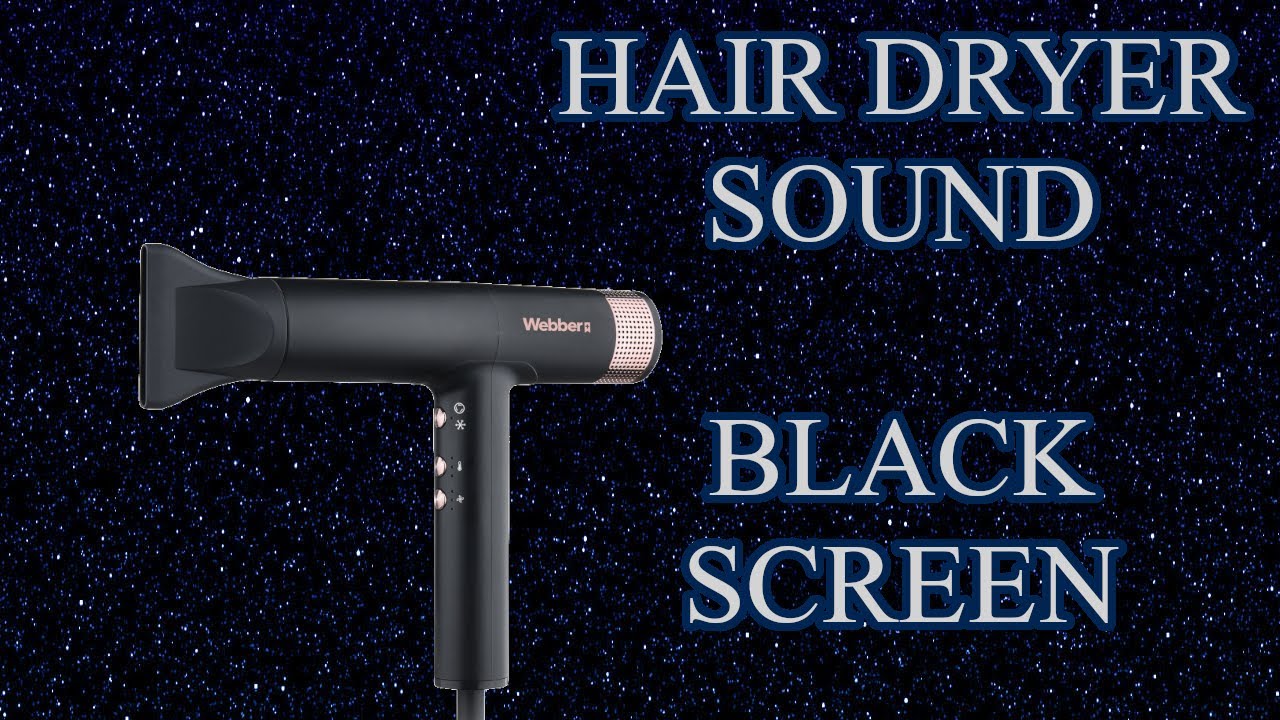 Soothing Hair Dryer Sound With Black Screen, 10 Hours White Noise ...