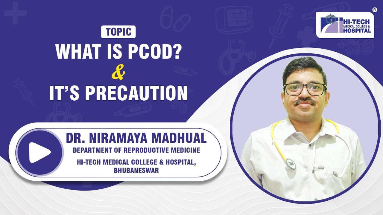 What is PCOD? & Its Precautions | Dr. Niramaya Madhual | Hi-Tech ...