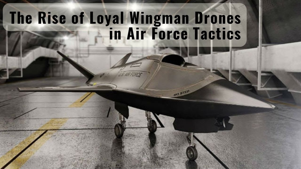 The Rise of Loyal Wingman Drones in Air Force Tactics - YouTube