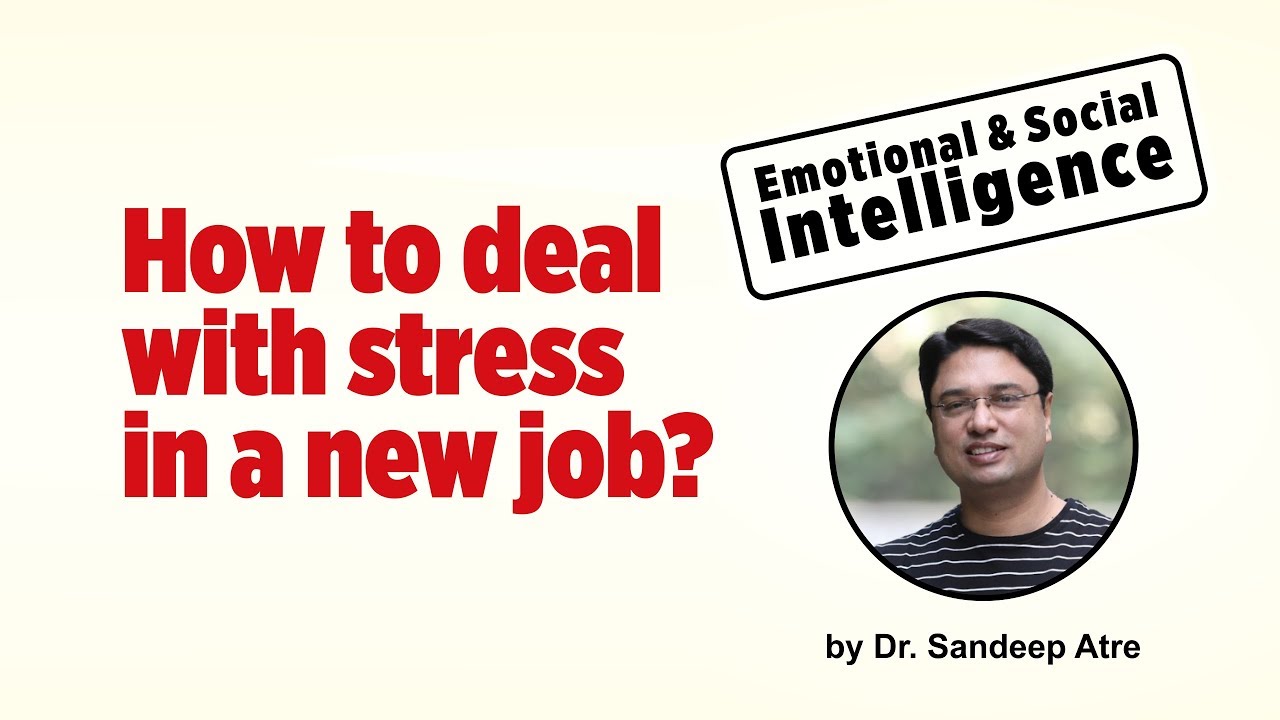 How to deal with stress in a new job | Emotional Intelligence & Social ...