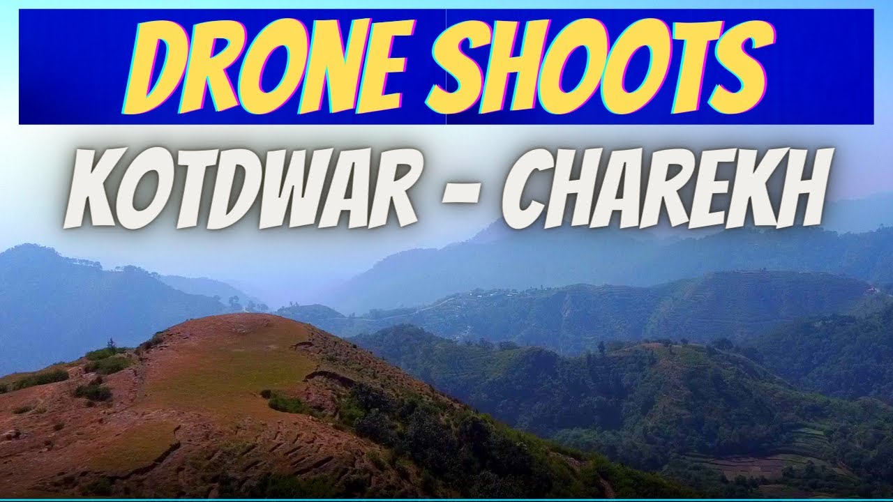 kotdwar to charekh danda Drone Shoot At Charekh In Pauri Garhwal ...