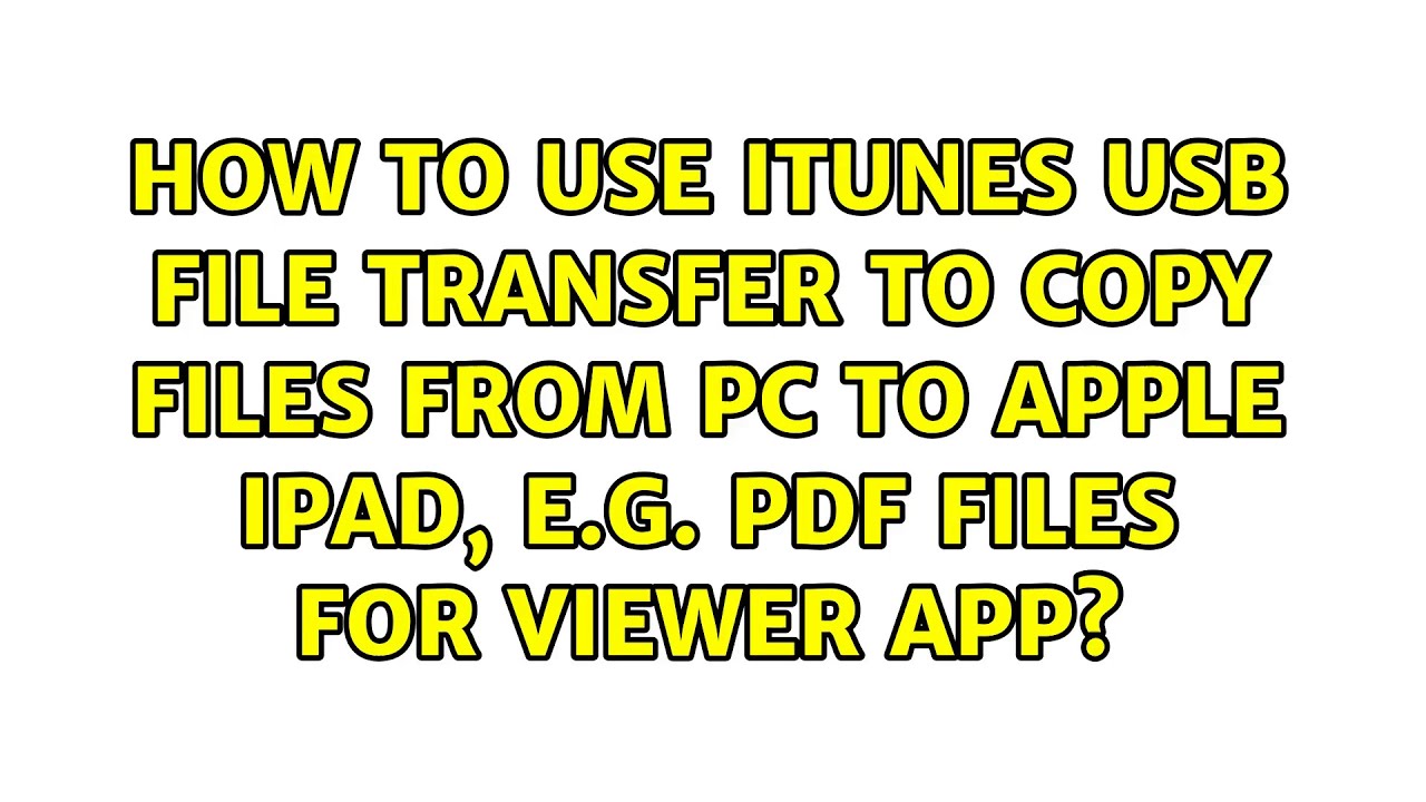 How To Use ITunes USB File Transfer To Copy Files From PC To Apple IPad how-to-use-itunes-usb-file-transfer-to-copy-files-from-pc-to-apple-ipad