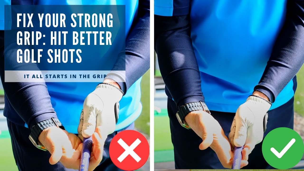 Correct Your Strong Grip To Hit Better Shots YouTube correct-your-strong-grip-to-hit-better-shots-youtube
